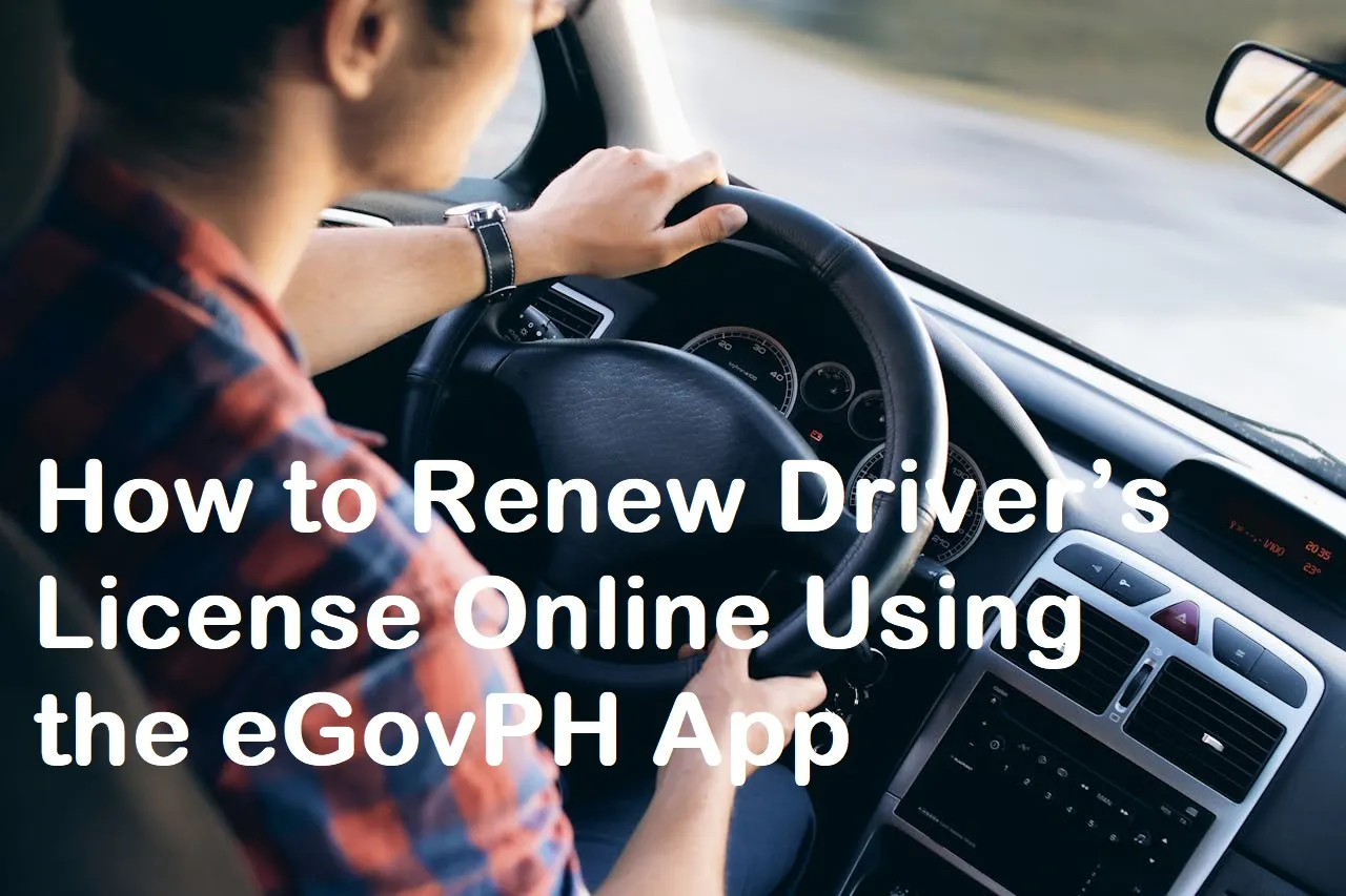 How To Renew Driver’s License Online Using The EGovPH App (2025 Guide)